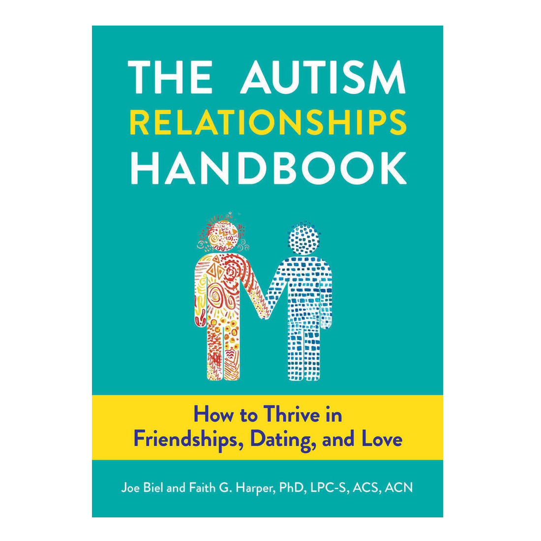 The Autism Relationships Handbook: How to Thrive in Friendships, Datin ...